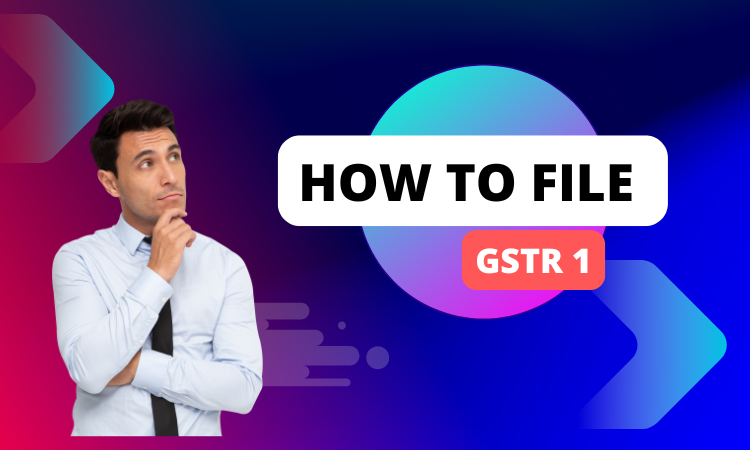 How To File Gstr 1 A Comprehensive Step By Step Guide